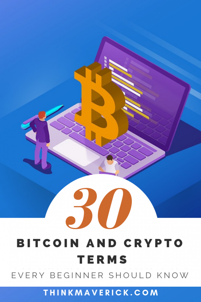 30 Popular Cryptocurrency and Bitcoin Terms – ThinkMaverick